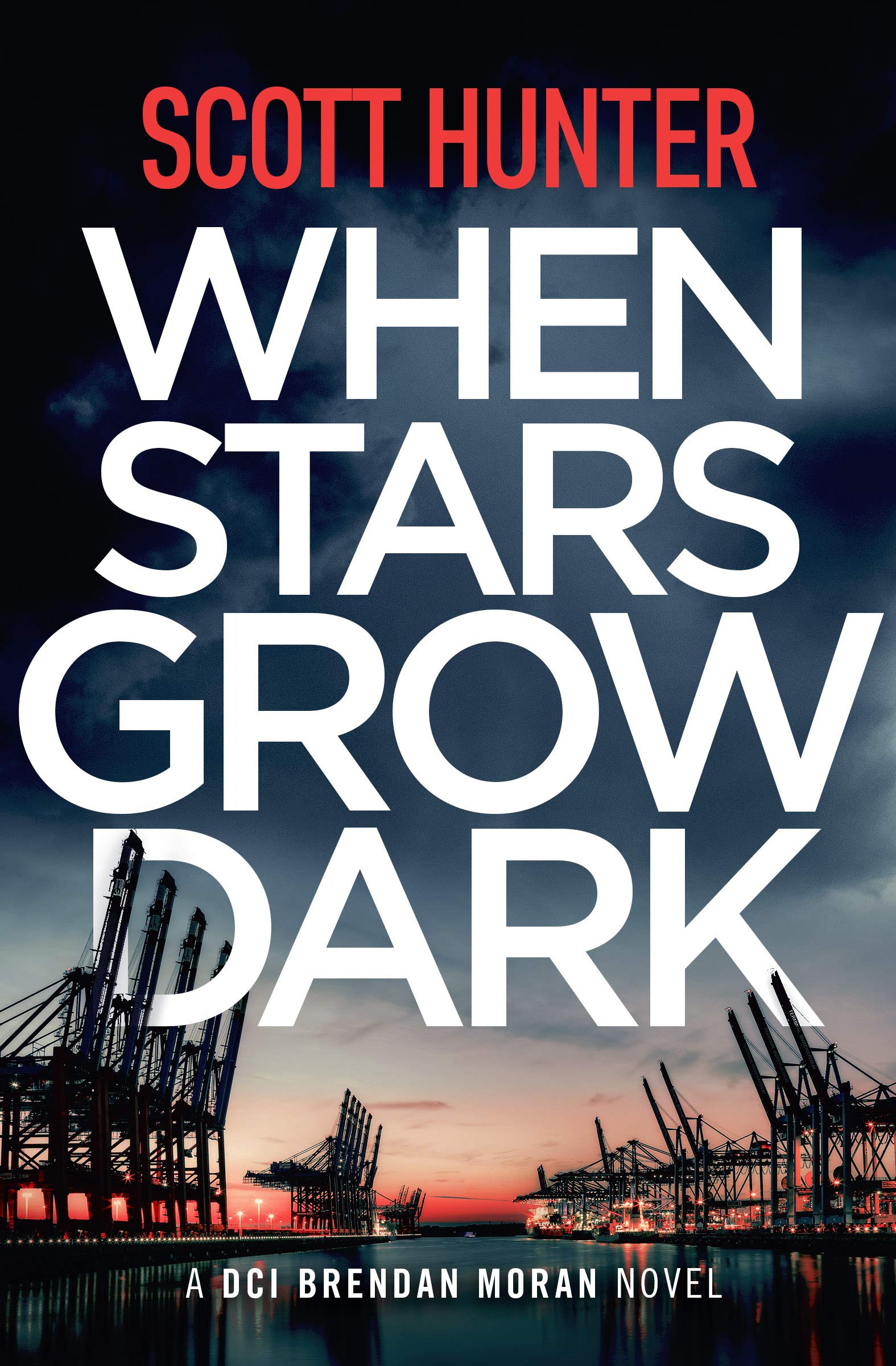 When Stars Grow Dark (DCI Brendan Moran #7) by Scott Hunter | Goodreads