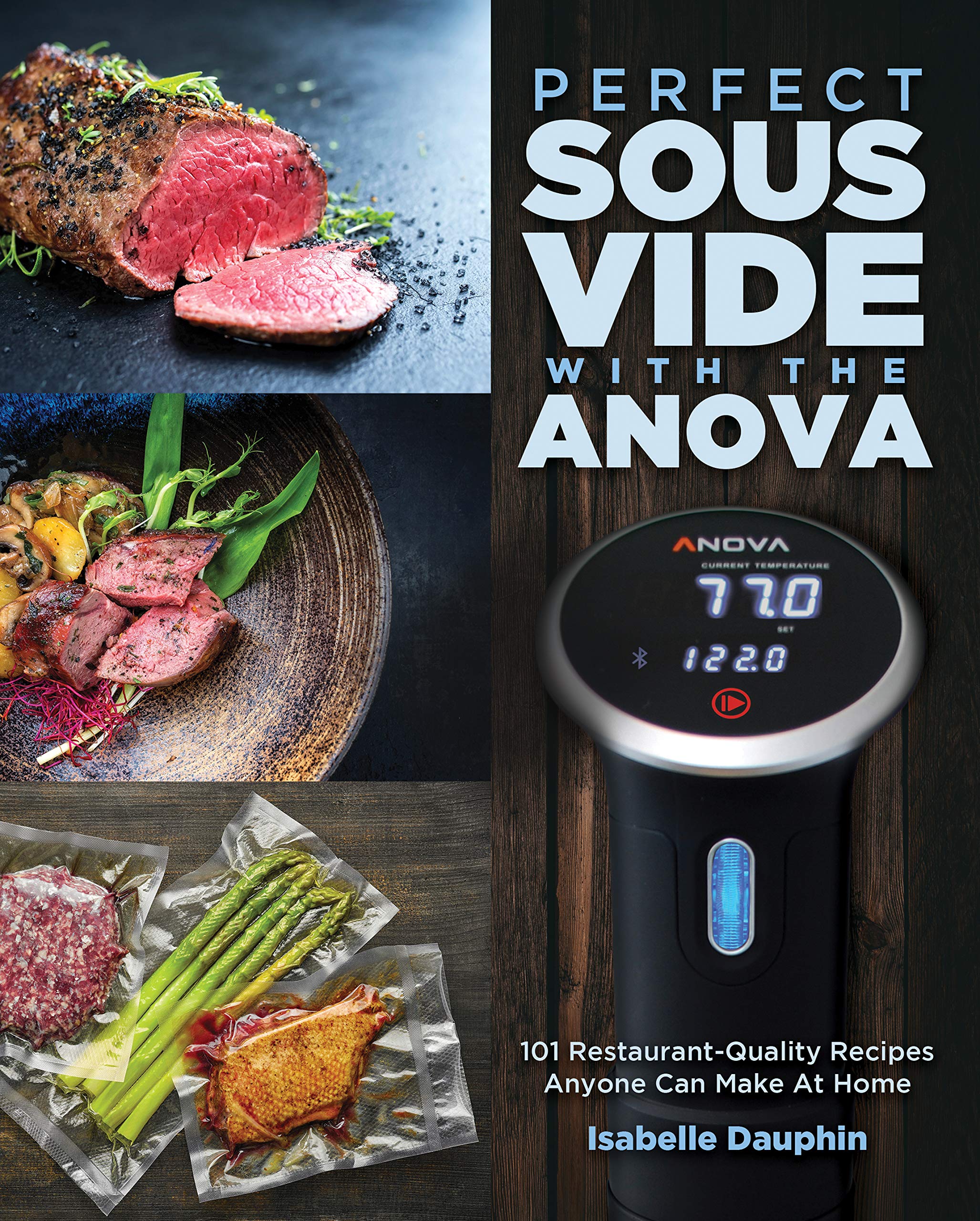 Perfect Sous Vide At Home Cookbook: Compatible with Anova & Most Sous ...