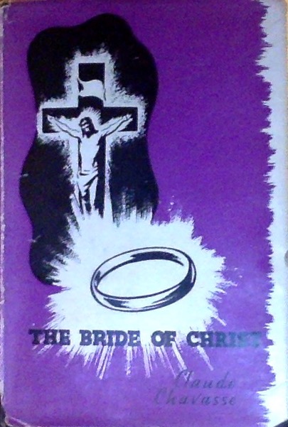 The Bride of Christ : an enquiry into the nuptial element in early ...