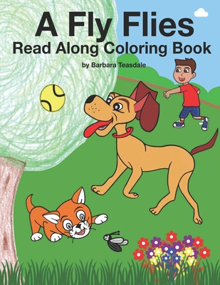A Fly Flies: Read Along Coloring Book by Barbara Teasdale | Goodreads