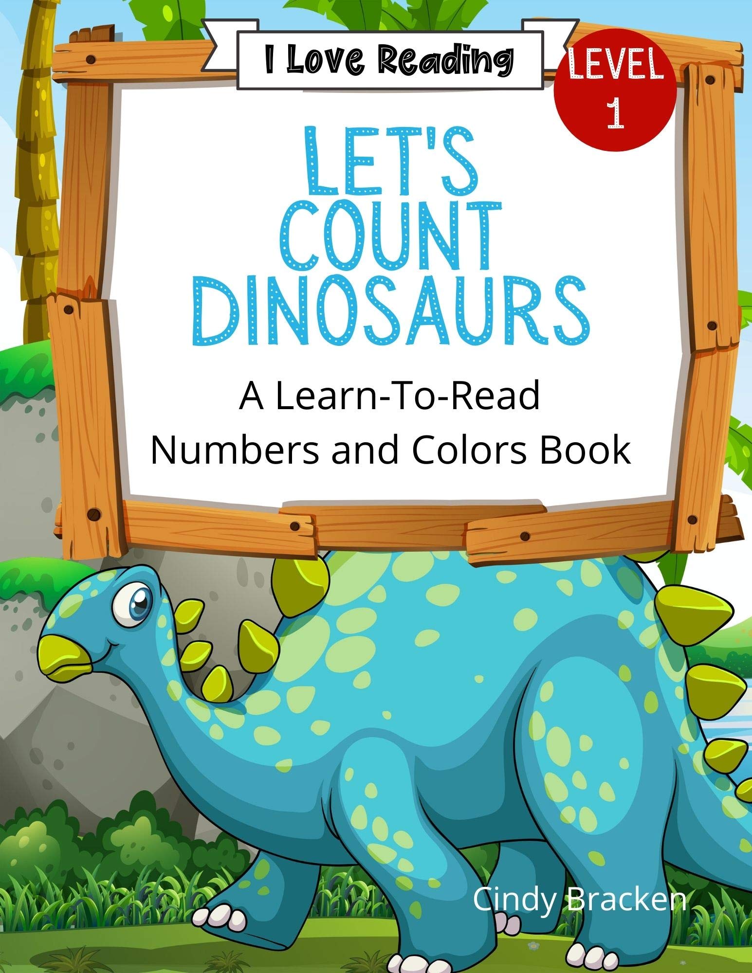 Let's Count Dinosaurs: A Learn To Read Numbers and Colors Book by Cindy ...
