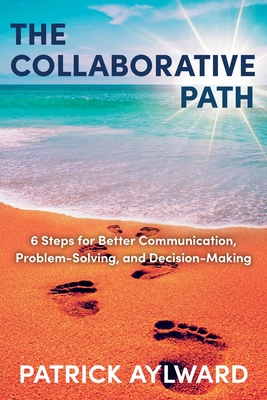 The Collaborative Path by Patrick Aylward | Goodreads