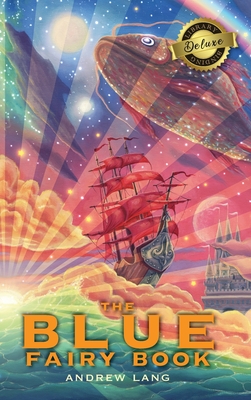 The Blue Fairy Book (Deluxe Library Edition) by Andrew Lang | Goodreads