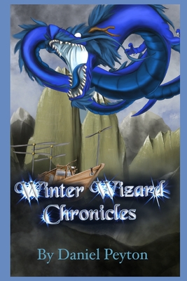 The Winter Wizard: Chronicles by Daniel Peyton | Goodreads