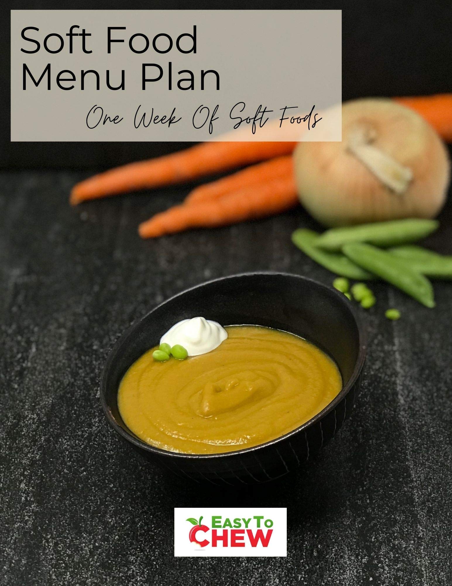 Soft Food Menu Plan: One Week of Soft Foods by Dr. Erik Smith DDS ...