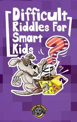 Difficult Riddles for Smart Kids: 300+ More Difficult Riddles and Brain ...