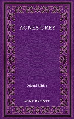 Agnes Grey - Original Edition by Anne Brontë | Goodreads