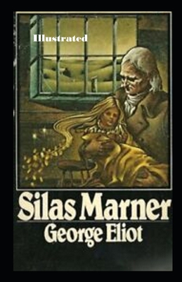 Silas Marner Illustrated by George Eliot | Goodreads