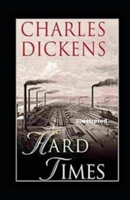 Hard Times Illustrated by Charles Dickens | Goodreads