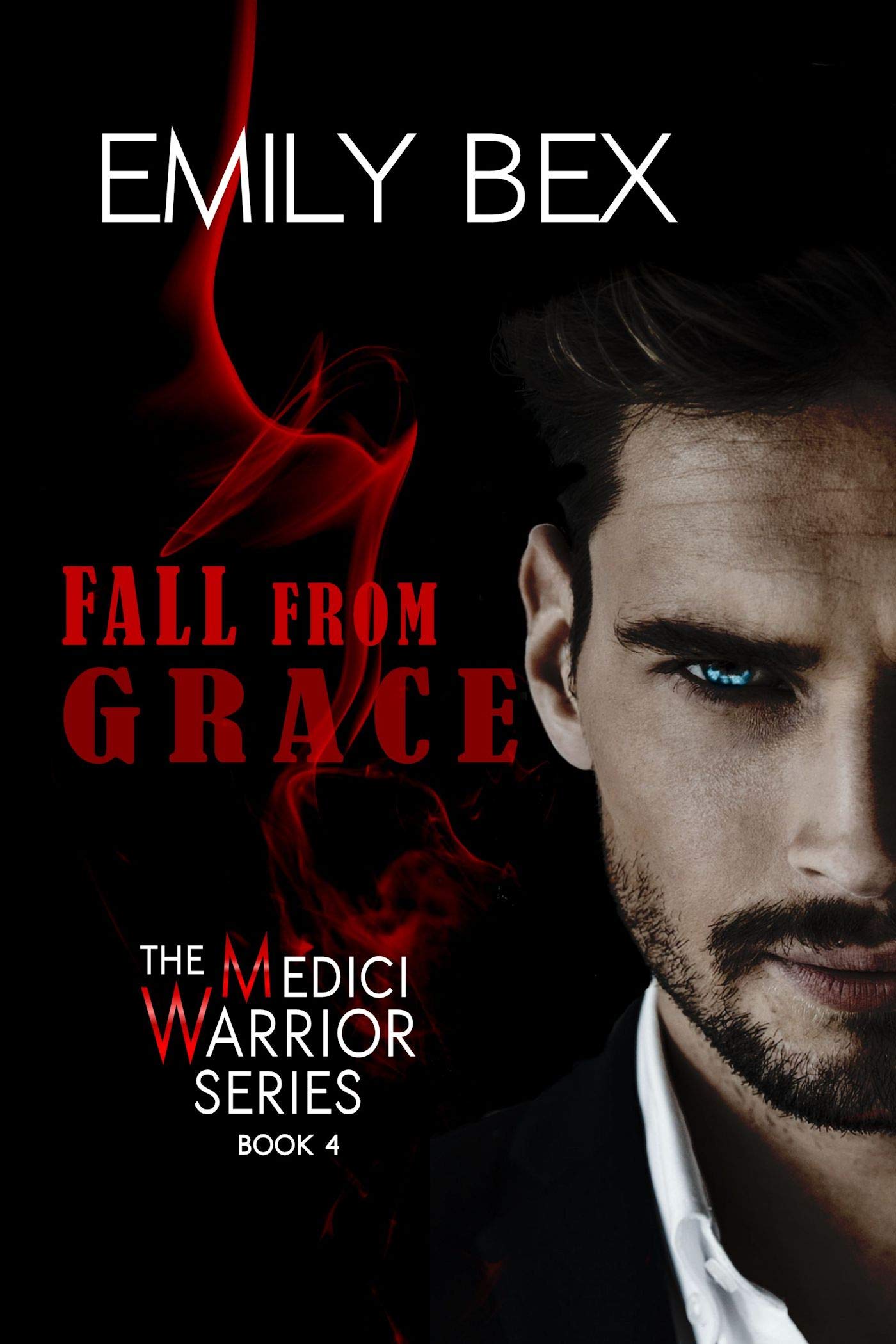 Fall From Grace (Medici Warrior, #4) by Emily Bex | Goodreads