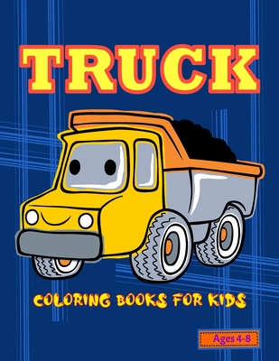 Truck Coloring Books For Kids Ages 4-8: Fun with 27 Truck Coloring ...