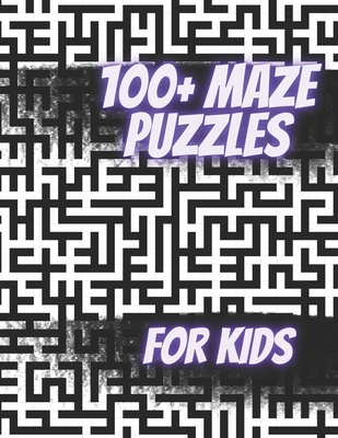 100+ Maze Puzzles For Kids: Maze Puzzle Book with Solutions / Six ...