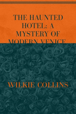 The Haunted Hotel: A Mystery of Modern Venice: Special Version by ...