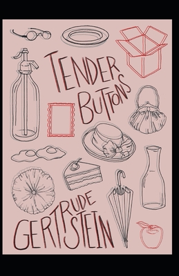 Tender Buttons Illustrated by Gertrude Stein | Goodreads