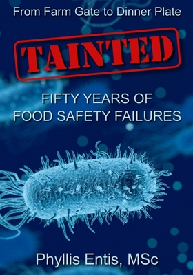 TAINTED: From Farm Gate to Dinner Plate, Fifty Years of Food Safety ...