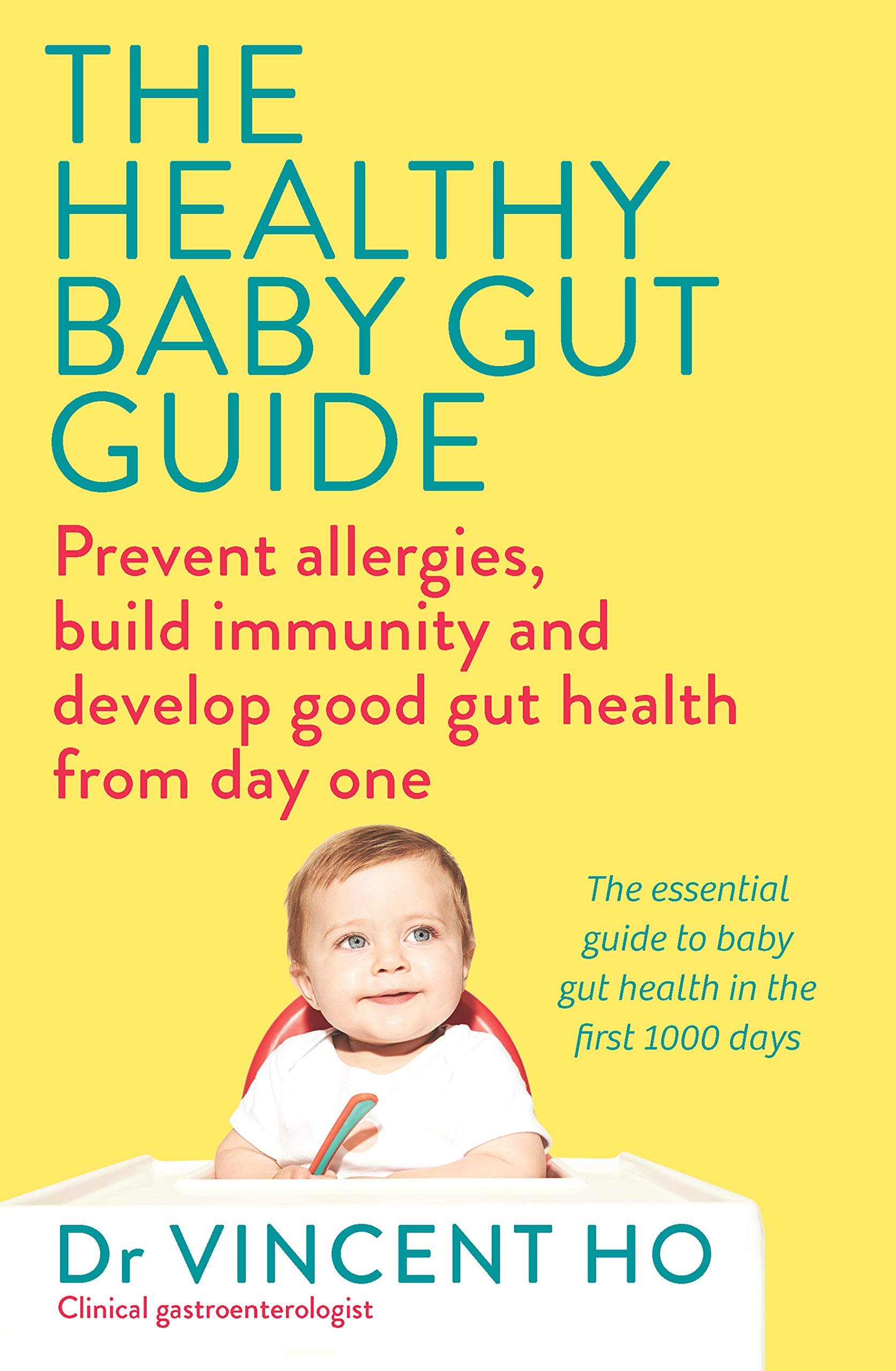 The Healthy Baby Gut Guide: Prevent allergies, build immunity and ...