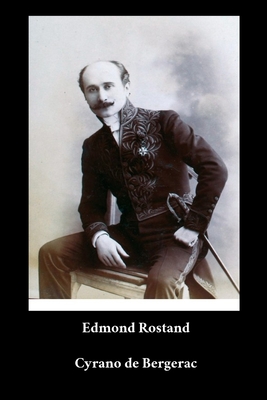 Edmond Rostand - Cyrano de Bergerac by Edmond Rostand | Goodreads