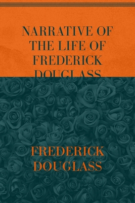 Narrative of the Life of Frederick Douglass: Special Version by ...