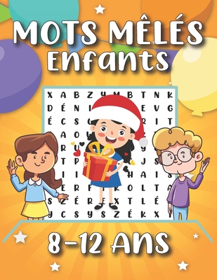 Mots Meles Enfants 8 12 ans: 100 Puzzles Amusants en Gros caract re r ...