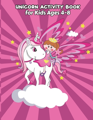 Unicorn Activity Book For Kids Ages 4-8: Unicorn Coloring Book For Kids ...