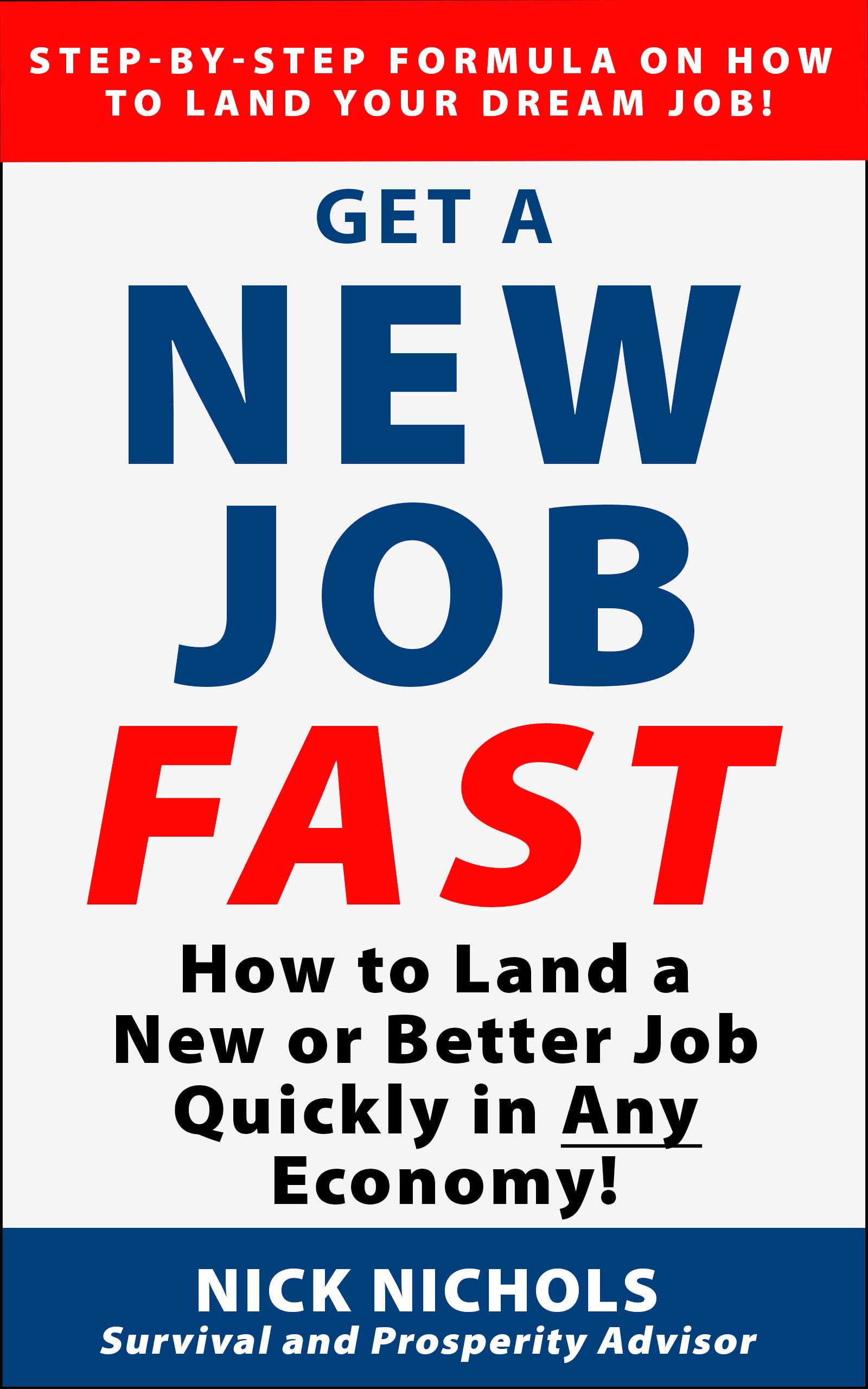 Get a New Job Fast!: How to Land a New or Better Job Quickly in Any ...