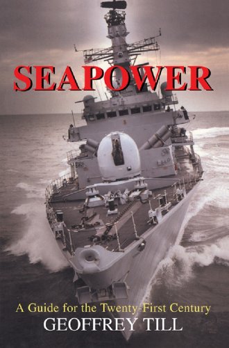 Seapower: A Guide for the Twenty-First Century by Geoffrey Till | Goodreads
