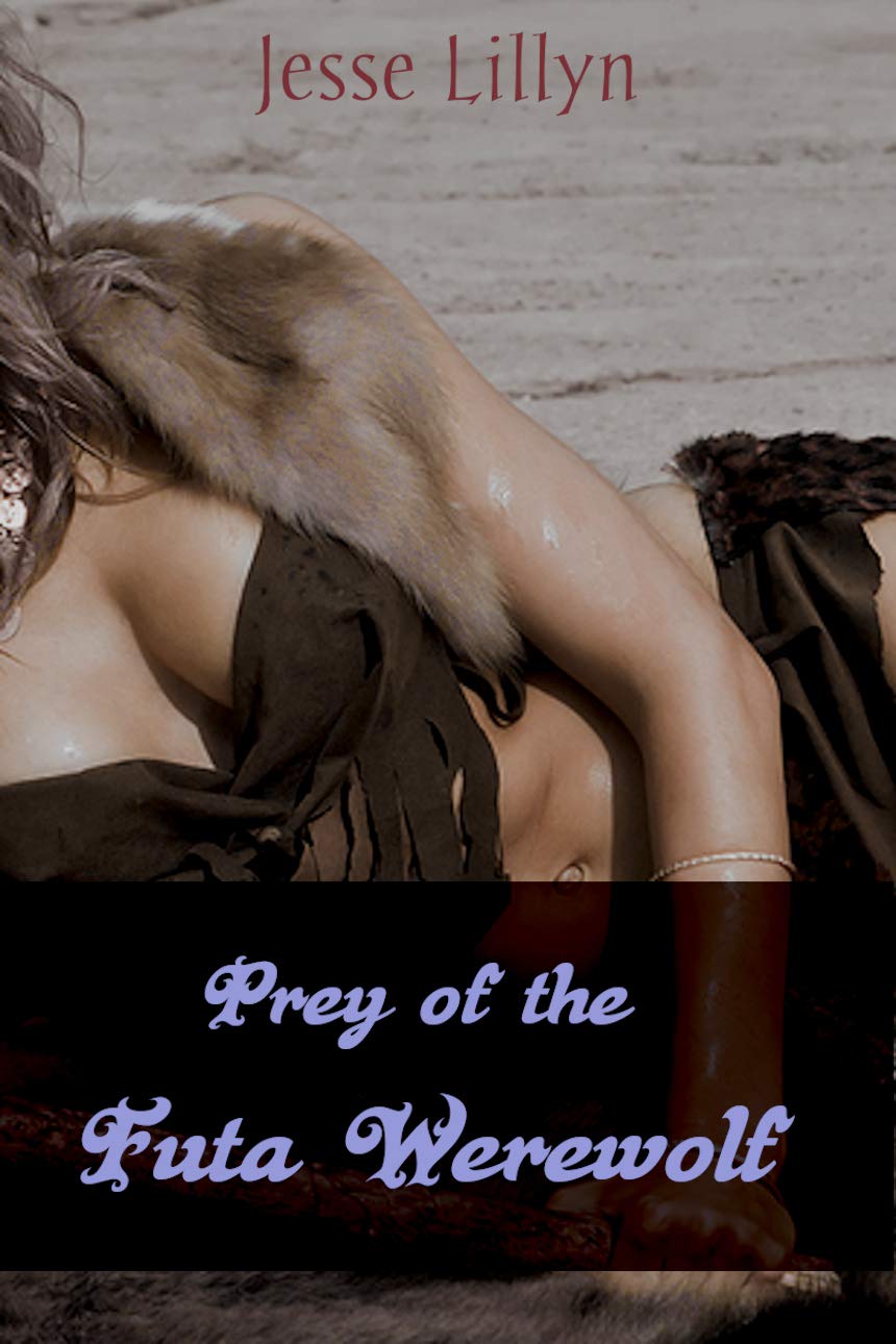 Prey of the Futa Werewolf by Jesse Lillyn | Goodreads