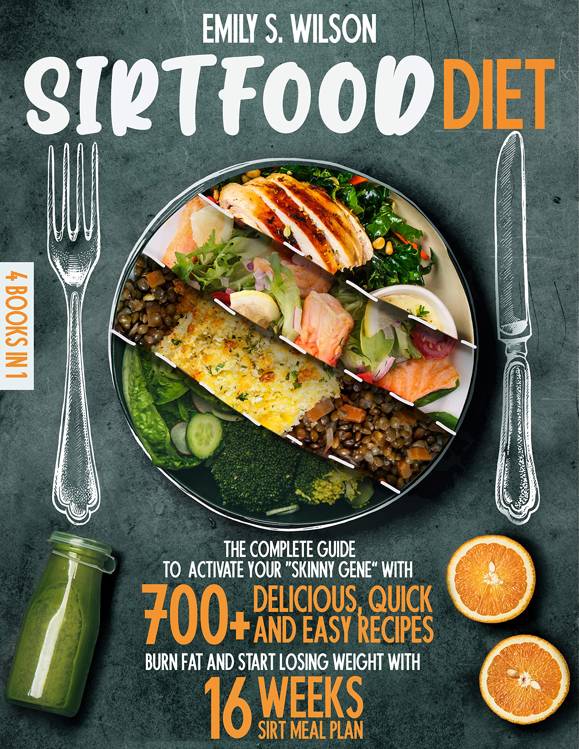 Sirtfood Diet: 4 Books in 1: The Complete Guide to Activate your "Skinny Gene" with 700 ...
