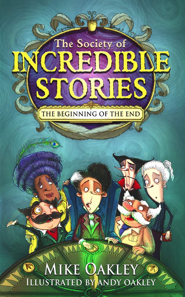 The Society of Incredible Stories: The Beginning of the End by Mike ...