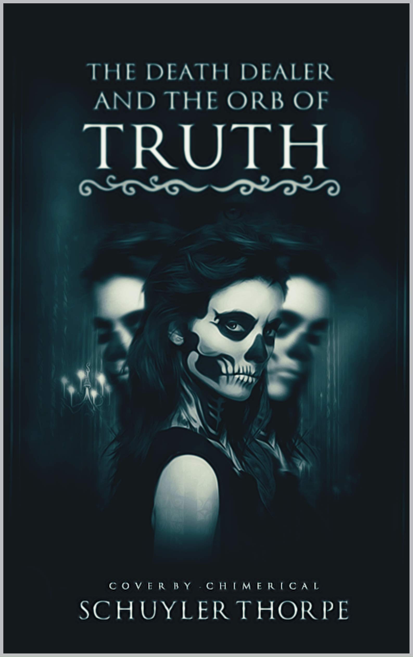 The Death Dealer and The Orb of Truth: Book 1--School Daze by Schuyler ...
