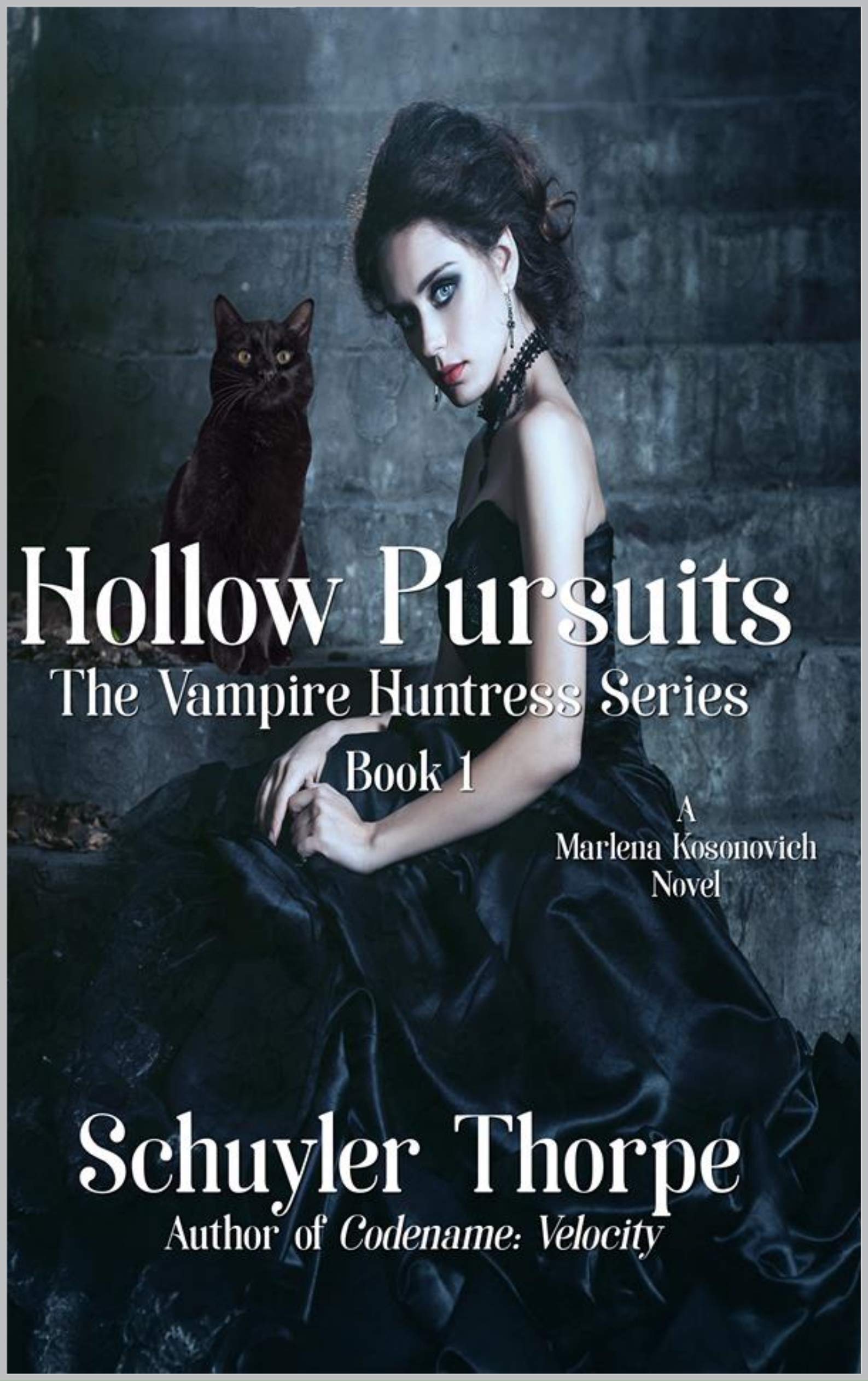 The Vampire Huntress-Book 1: Hollow Pursuits by Schuyler Thorpe | Goodreads