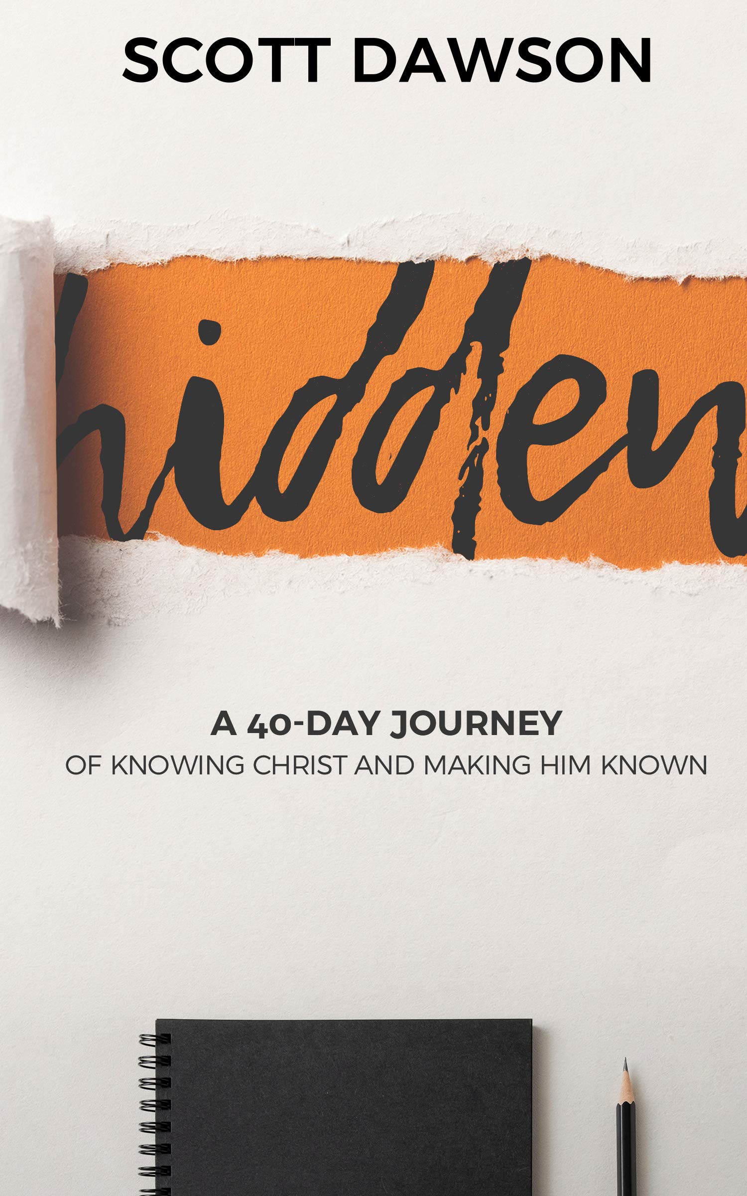 Hidden: A 40-Day Journey of Knowing Christ and Making Him Known by ...