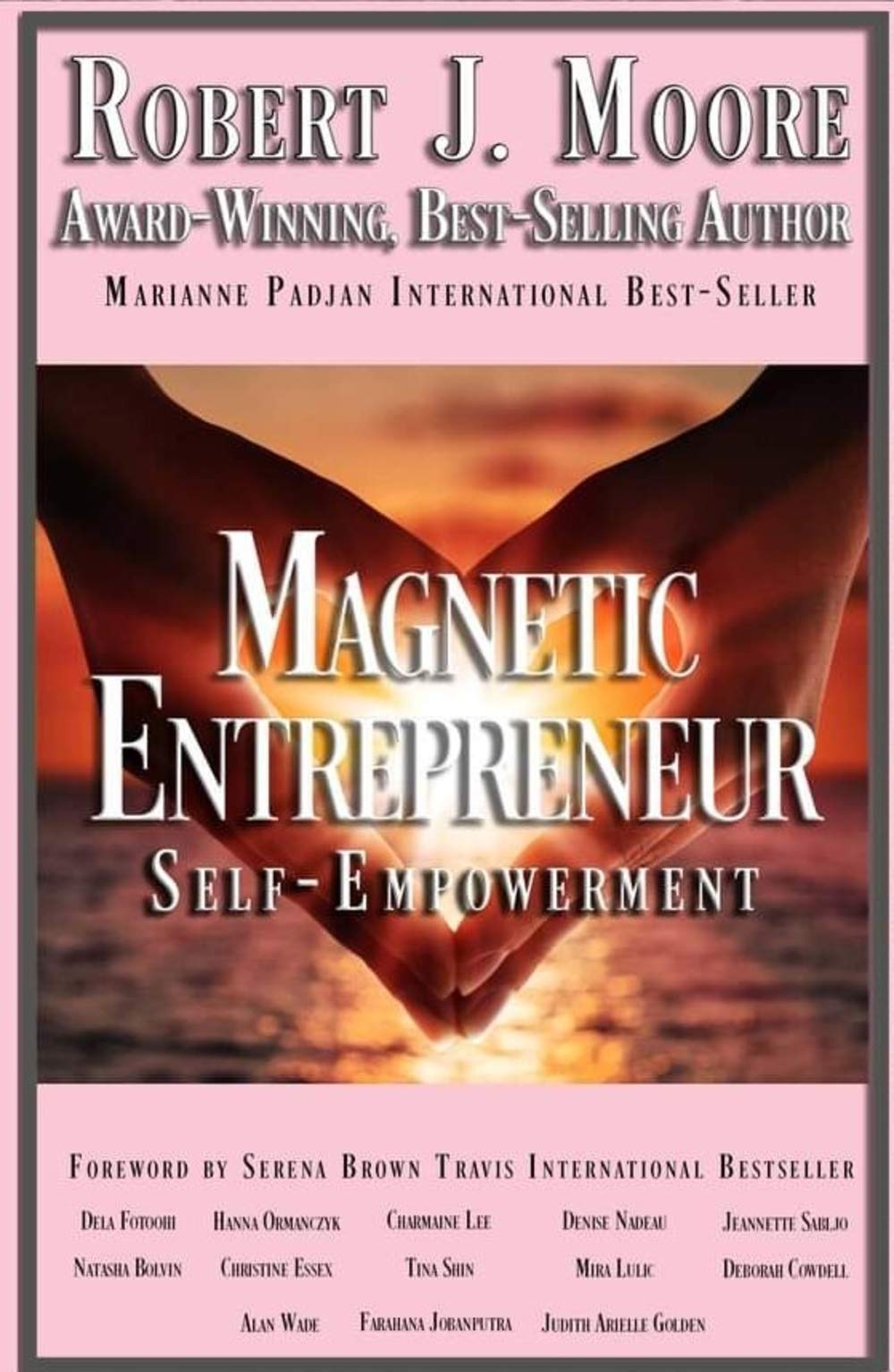 Magnetic Entrepreneur Self-Empowerment by Robert J Moore | Goodreads