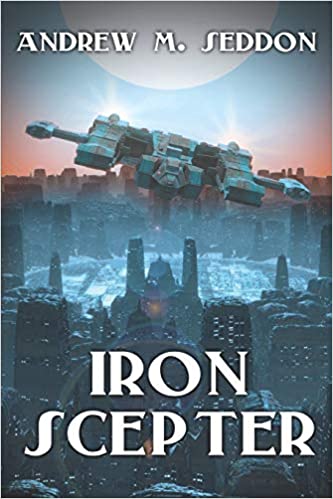 Iron Scepter by Andrew M. Seddon | Goodreads