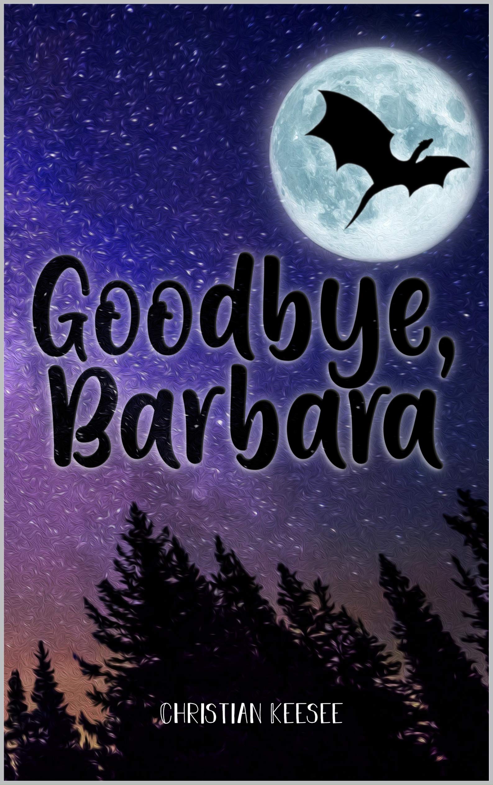 Goodbye, Barbara by Christian Keesee | Goodreads