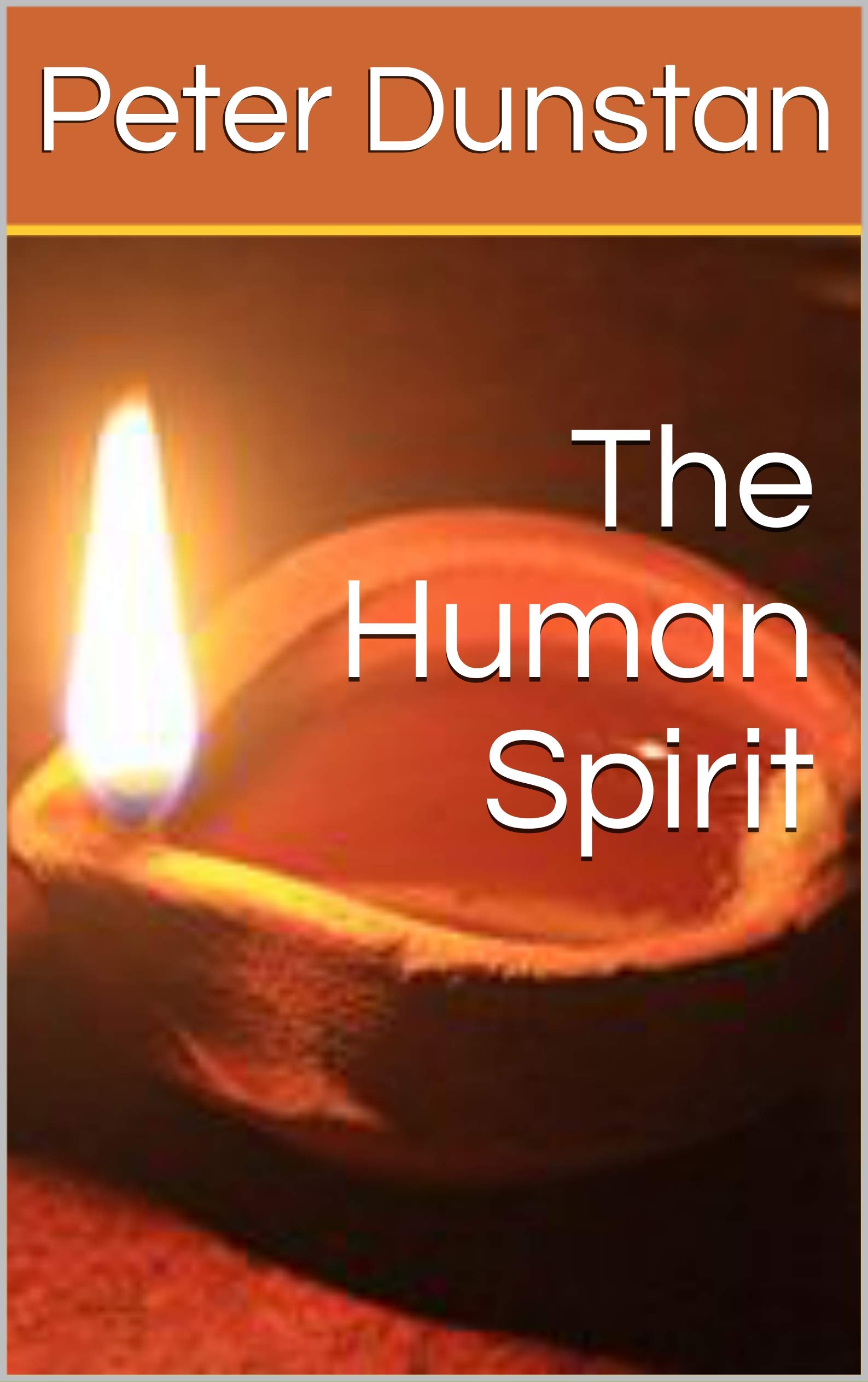 The Human Spirit by Peter Dunstan | Goodreads