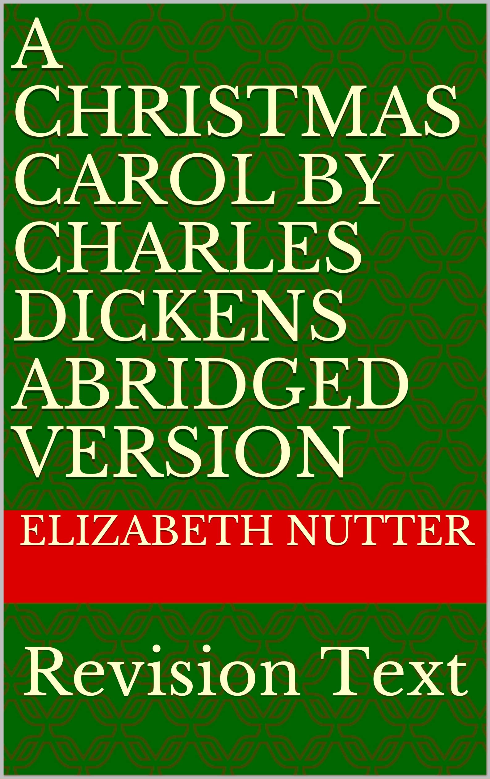 A Christmas Carol by Charles Dickens Abridged Version: Revision Text by ...