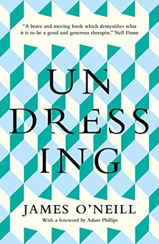 Undressing by James O'Neill | Goodreads