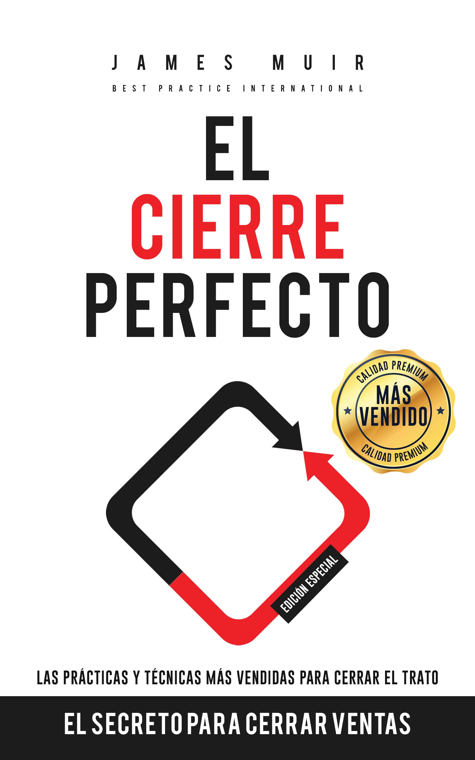 El Cierre Perfecto : El Secreto Para Cerrar Ventas - Las prácticas y ...