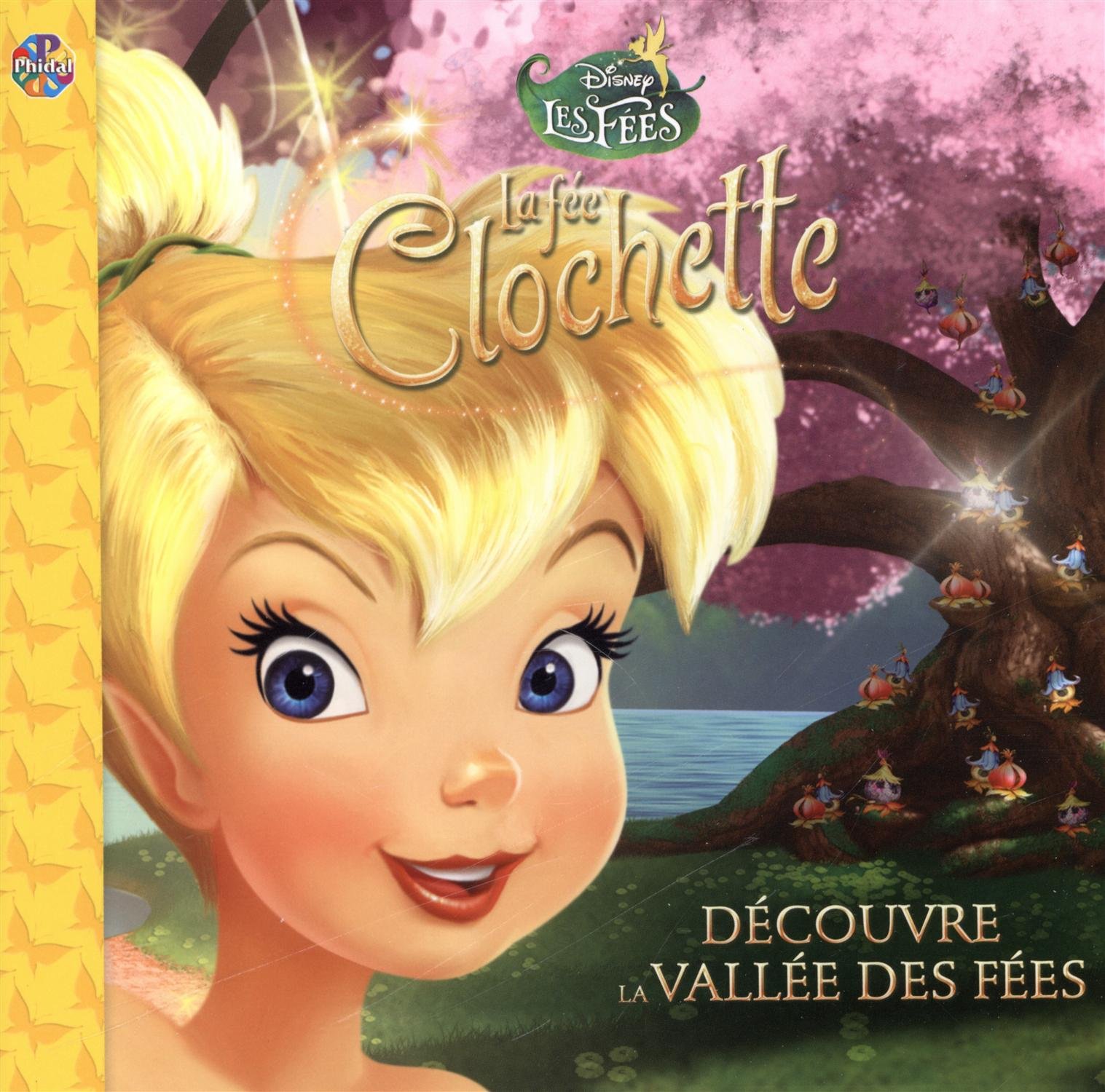 La Fée Clochette - Découvre la Vallée des fées by Various | Goodreads