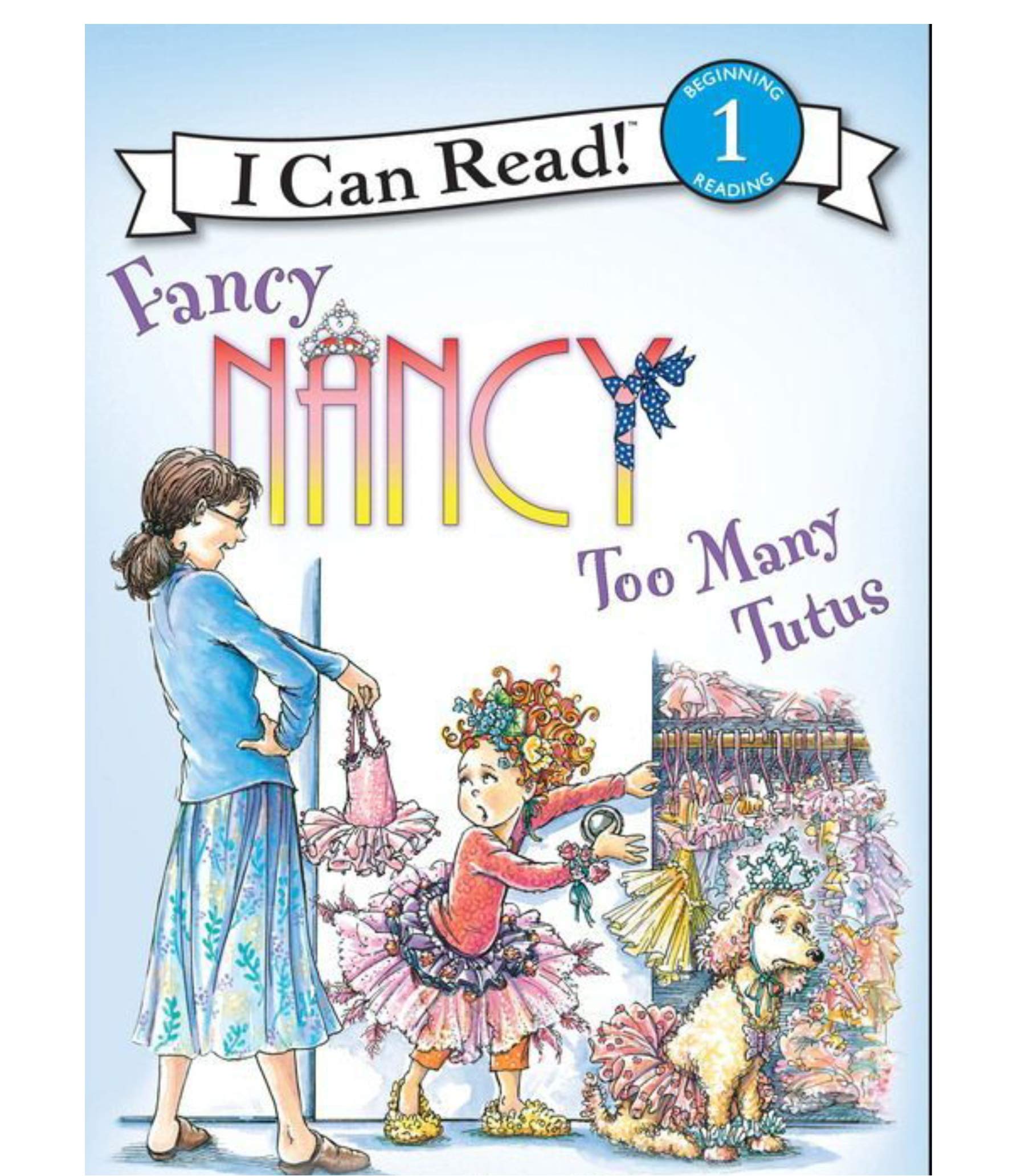 Fancy Nancy Too Many Tutus: Recommendation of classic children's picture books by Jane O'Connor ...