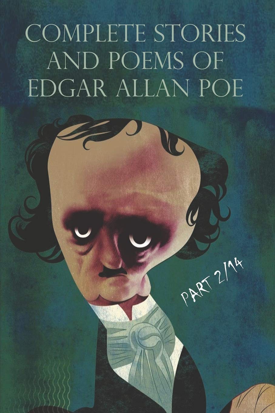 Complete Stories and Poems of Edgar Allan Poe: Short Stories ( Some ...