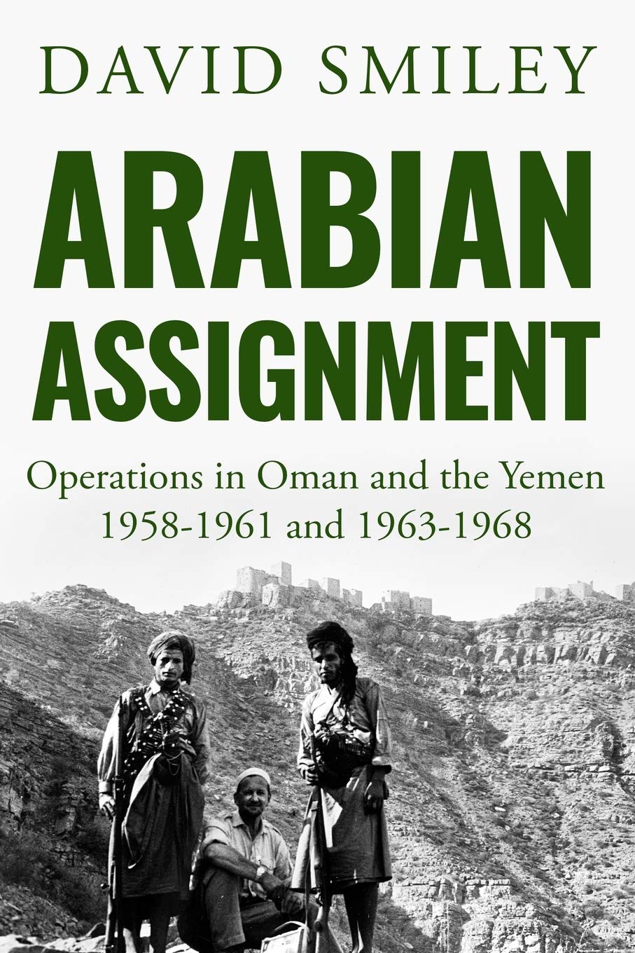 Arabian Assignment: Operations in Oman and the Yemen by David Smiley ...