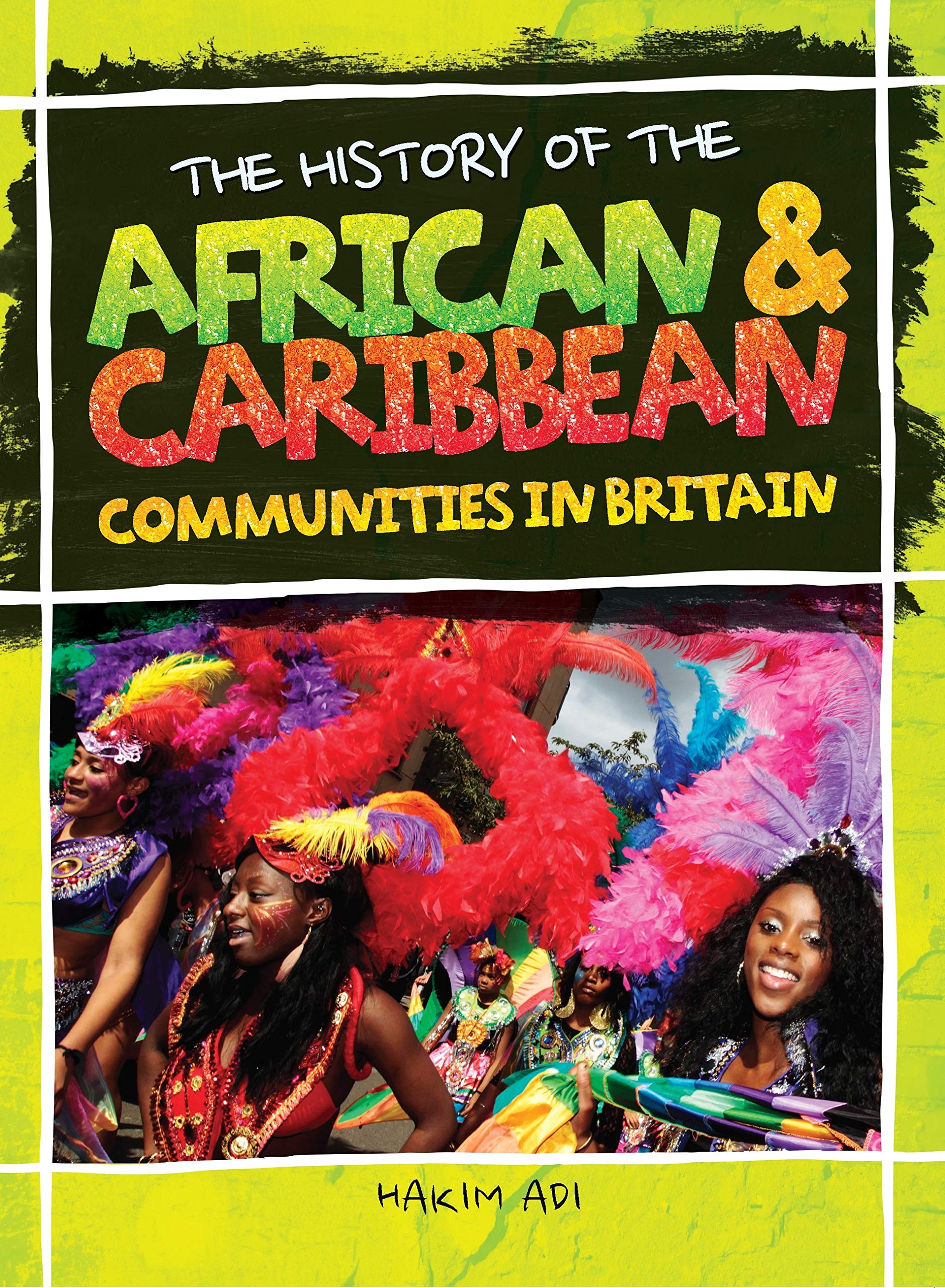 The History Of The African & Caribbean Communities In Britain by Hakim ...