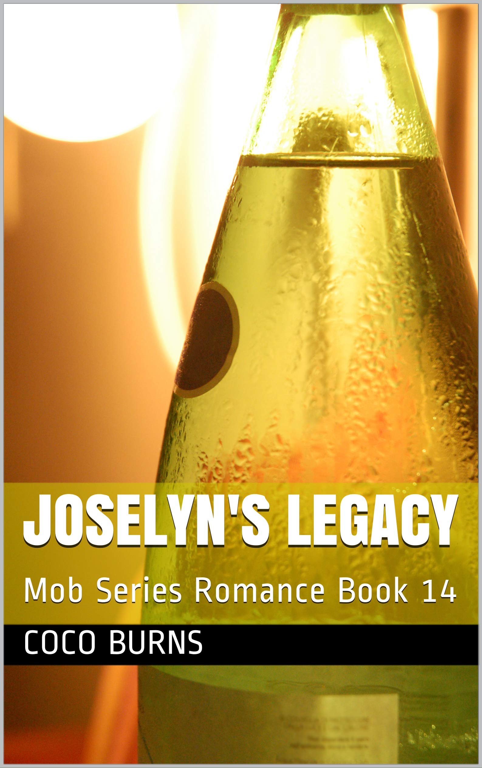 Joselyn's Legacy: Mob Series Romance Book 14 by Coco Burns | Goodreads