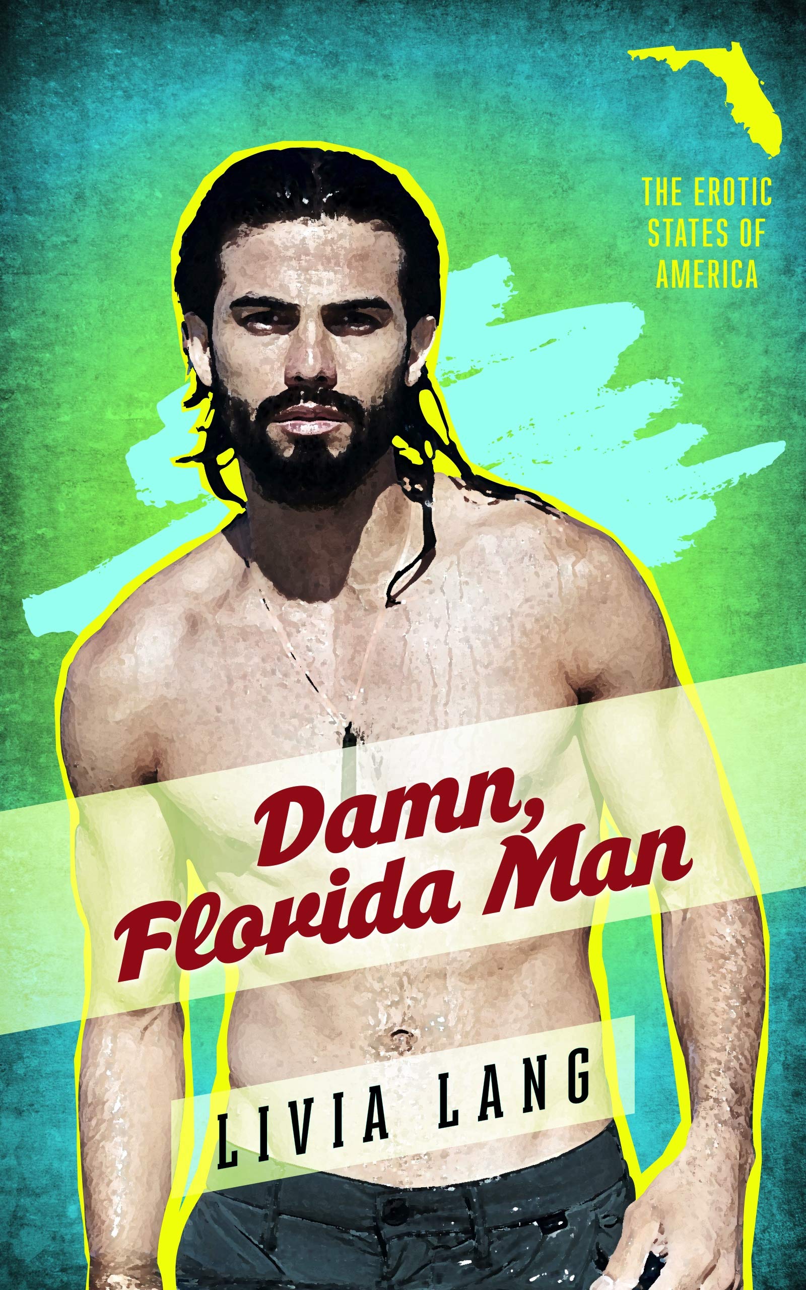 Damn, Florida Man (The Erotic States of America Book 2) by Livia Lang ...