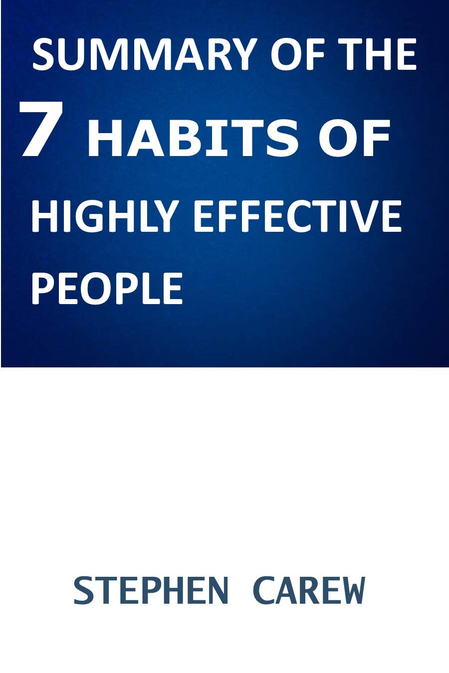 SUMMARY OF THE 7 HABITS OF HIGHLY EFFECTIVE PEOPLE : THE IMPORTANT AND ...