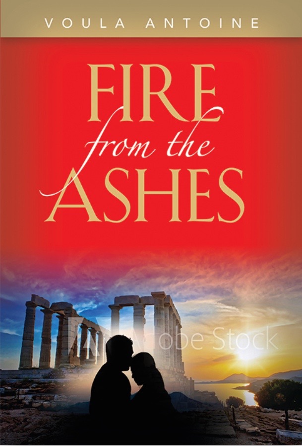 FIRE FROM THE ASHES by VOULA ANTOINE | Goodreads