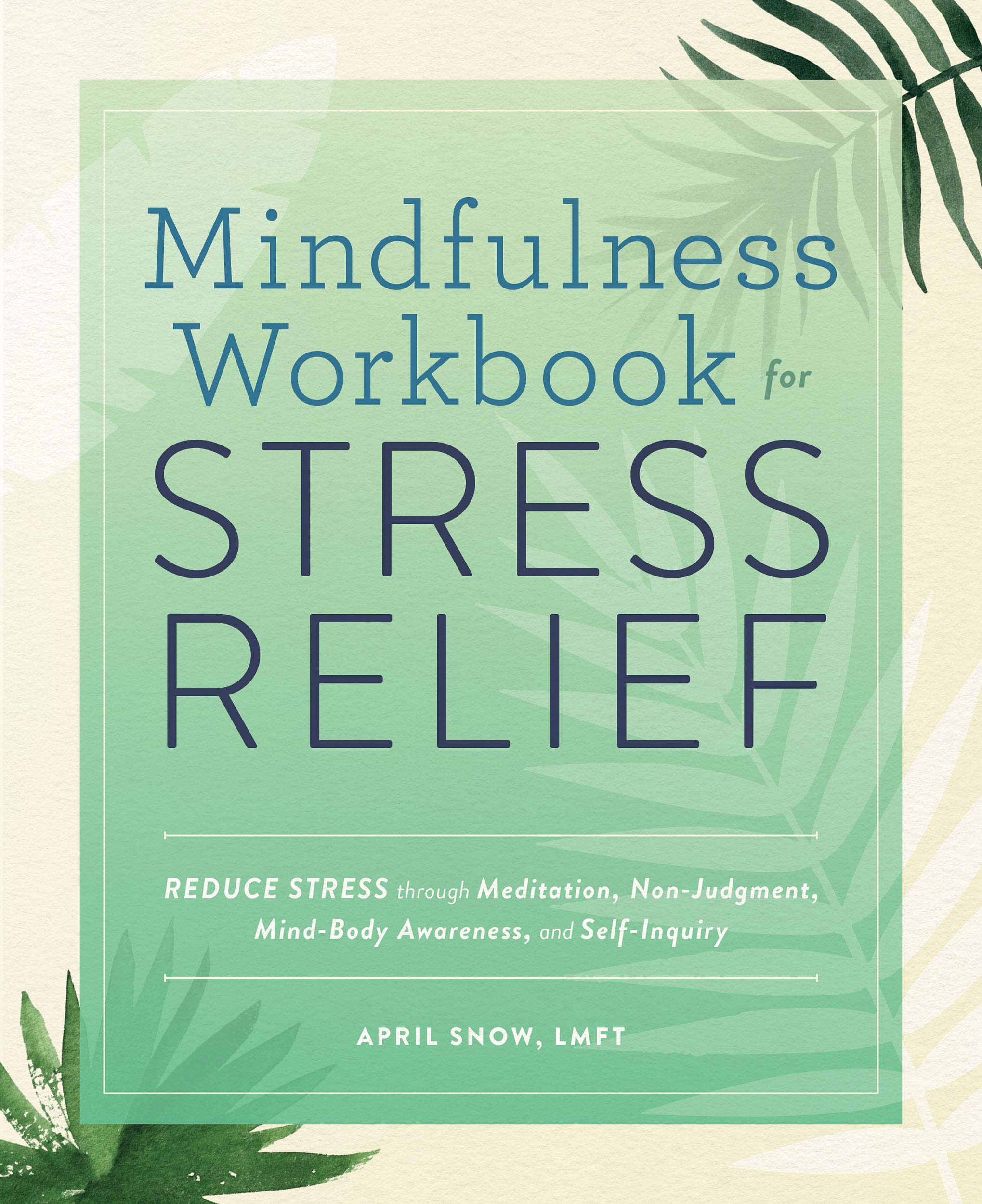 Mindfulness Workbook for Stress Relief: Reduce Stress through ...