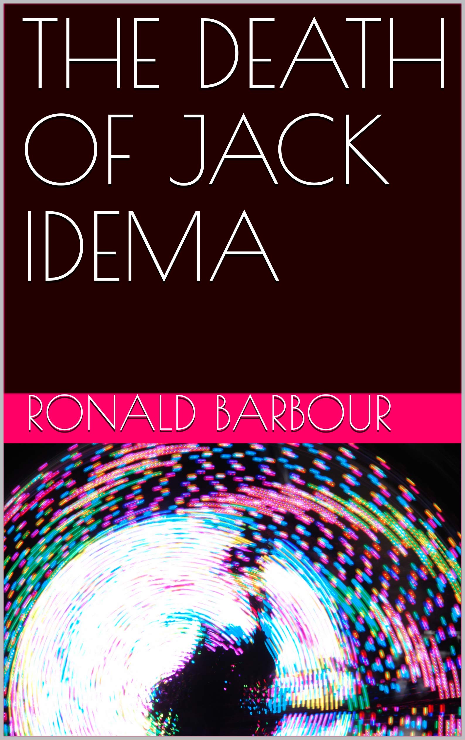 THE DEATH OF JACK IDEMA by Ronald Barbour | Goodreads